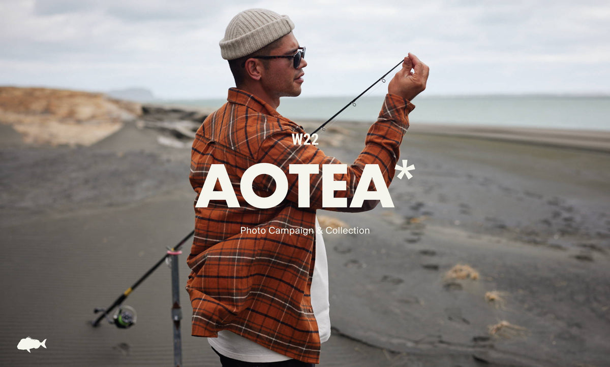 AOTEA* W22 Photo Campaign & Collection– Just Another Fisherman